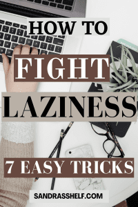 How to Fight Laziness (7 Easy Tricks) - Sandra's Shelf